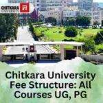 Chitkara University Fee Structure: All Courses UG, PG – Formfees