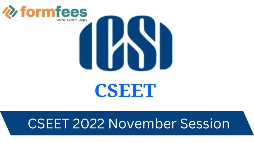 CSEET 2022 November Session: Know Important Instructions – Formfees