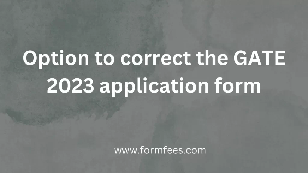 From tomorrow, gate.iitk.ac.in will offer the option to correct the ...