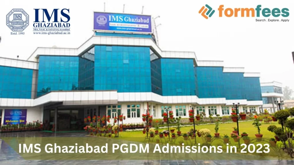 Check Details here About IMS Ghaziabad PGDM Admissions in 2023 – Formfees