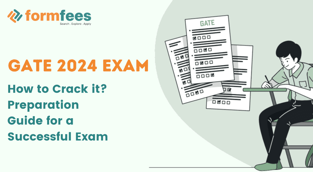 GATE 2024 Exam: How to Crack it? Preparation Guide for a Successful Exam – Formfees