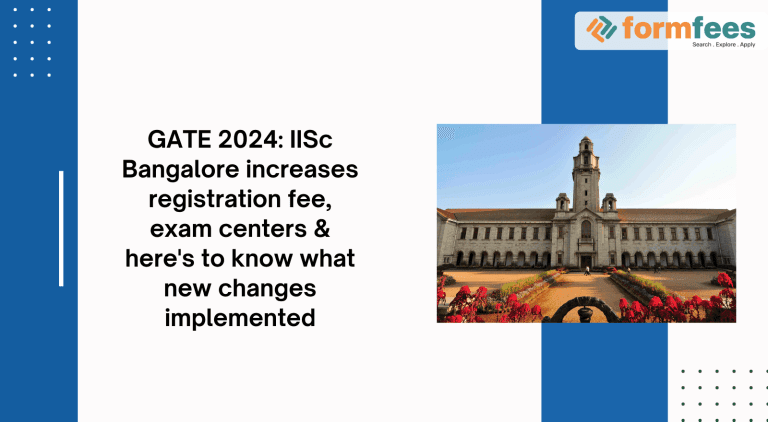 GATE 2024: IISc Bangalore increases registration fee, exam centers ...