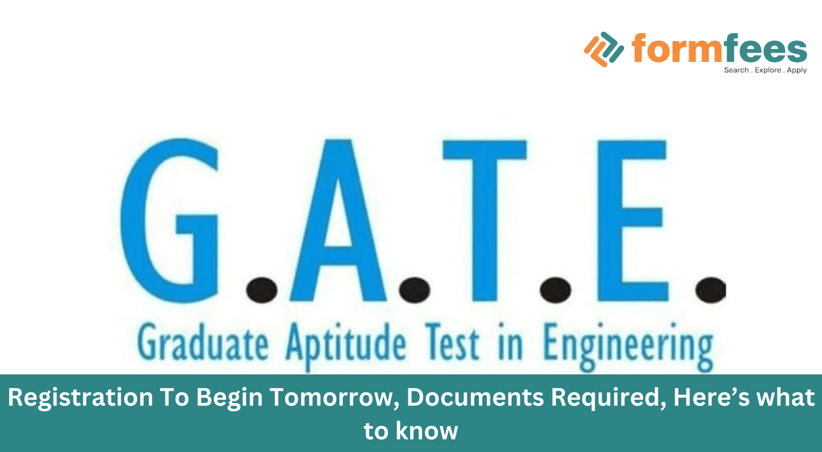 GATE 2024: Registration To Begin Tomorrow, Documents Required, Here’s ...
