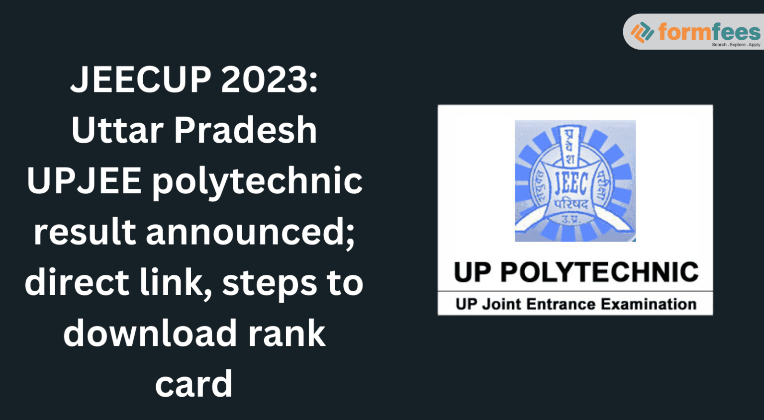 JEECUP 2023: Uttar Pradesh UPJEE Polytechnic Result Announced; Direct ...