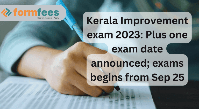 Kerala Improvement Exam 2023: Plus One Exam Date Announced, Exams Begins from Sep 25 – Formfees