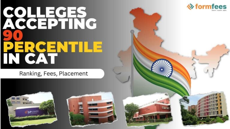 Colleges Accepting 90 Percentile in CAT – Formfees