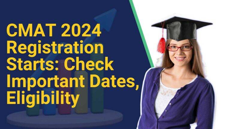 CMAT 2024 Registration Starts: Check Important Dates, Eligibility ...
