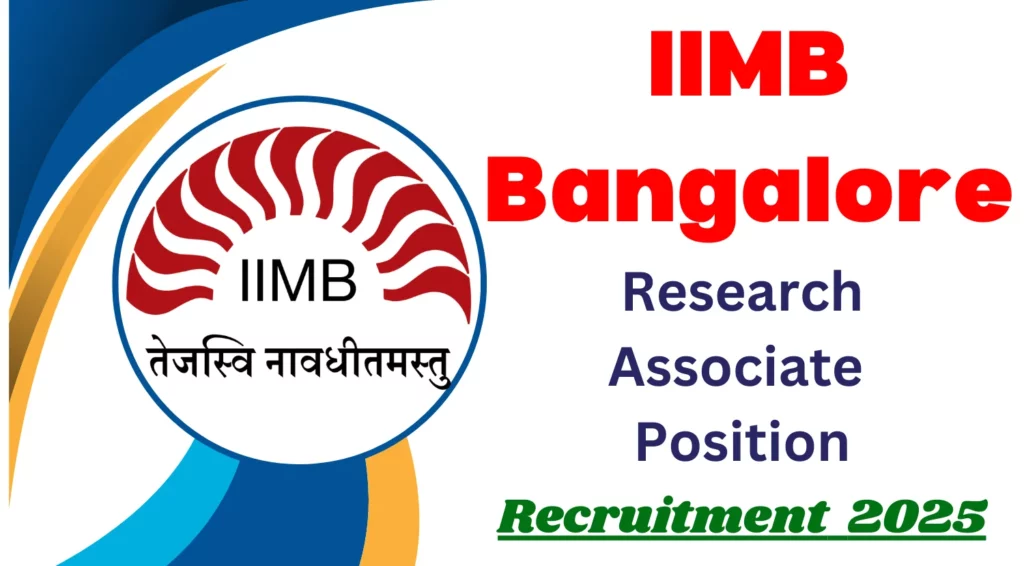 IIMB Bangalore Recruitment 2025 Notification Out for Research Associate Position – Formfees