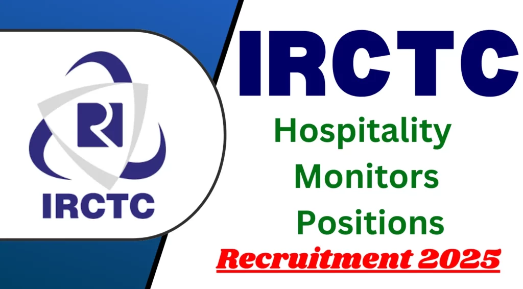 IRCTC Recruitment 2025 Apply Now for Hospitality Monitors Positions – Formfees