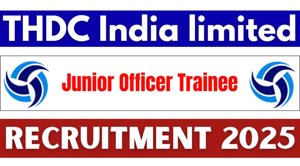 THDC Junior Officer Trainee Recruitment 2025 Notification and Online ...