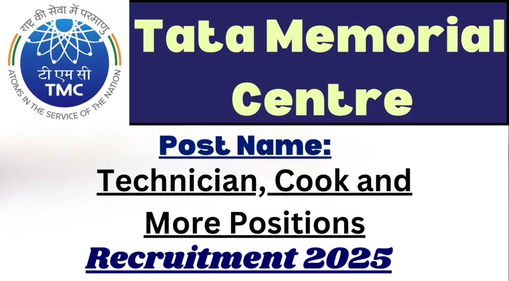 Tata Memorial Centre Recruitment 2025 Apply Now for Technician, Cook and More Positions – Formfees