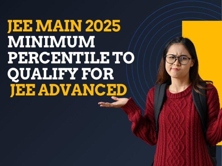 JEE Main 2025 Minimum Percentile to Qualify for JEE Advanced – Formfees