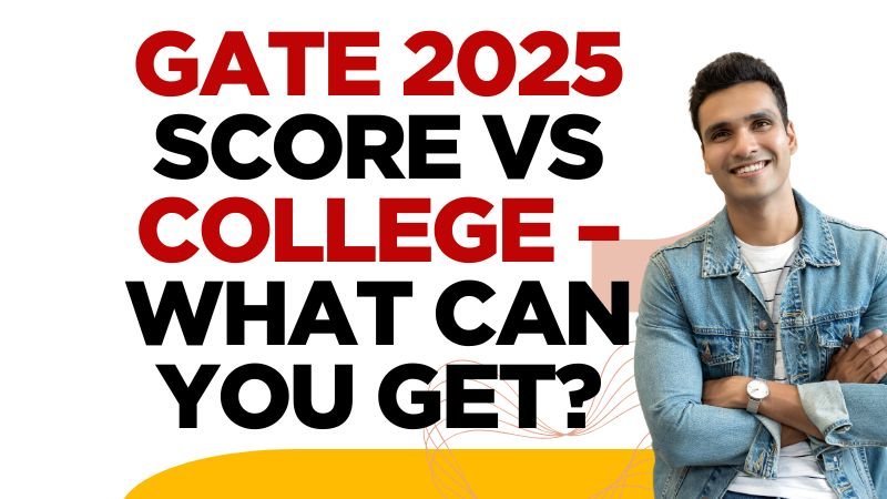 GATE 2025 Score vs College Predictor – What Can You Get? – Formfees