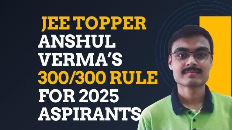JEE Main Topper Ansul Verma’s Golden Rule: Scored 300/300 in 2021 ...