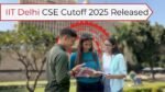 IIT Delhi CSE Cutoff 2025 Released – Check Expected Closing Ranks for ...
