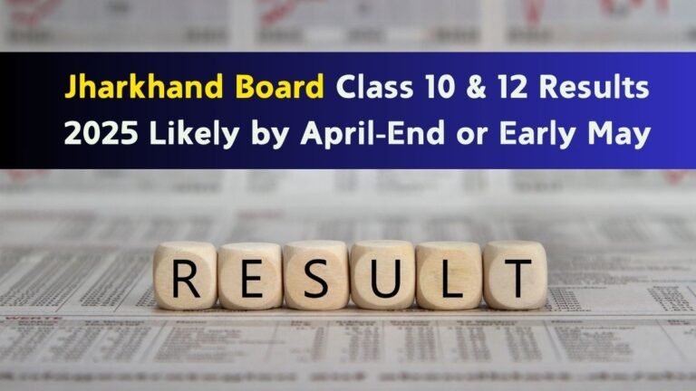 Jharkhand Board Class 10 & 12 Results 2025 Likely by April-End or Early ...