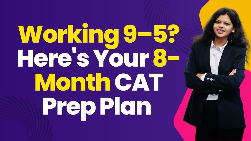 8-Month CAT Preparation Strategy for Working Professionals (2025 Plan ...