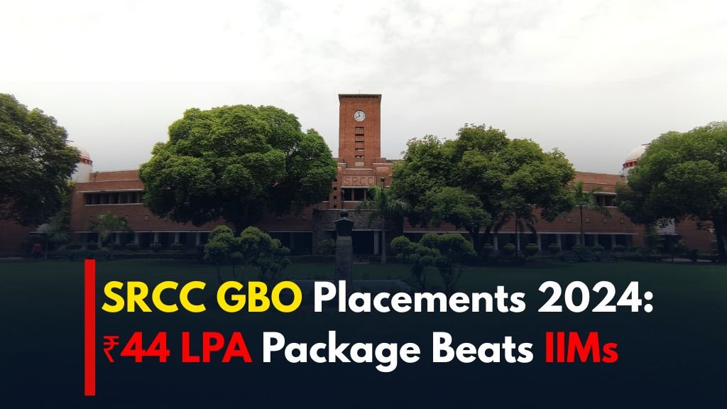 EXCLUSIVE: SRCC GBO 2024 Placements Shatter Records – ₹44 LPA Top Offer ...