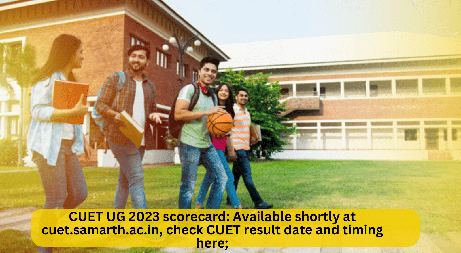 CUET UG 2023 scorecard: Available shortly at cuet.samarth.ac.in, check ...