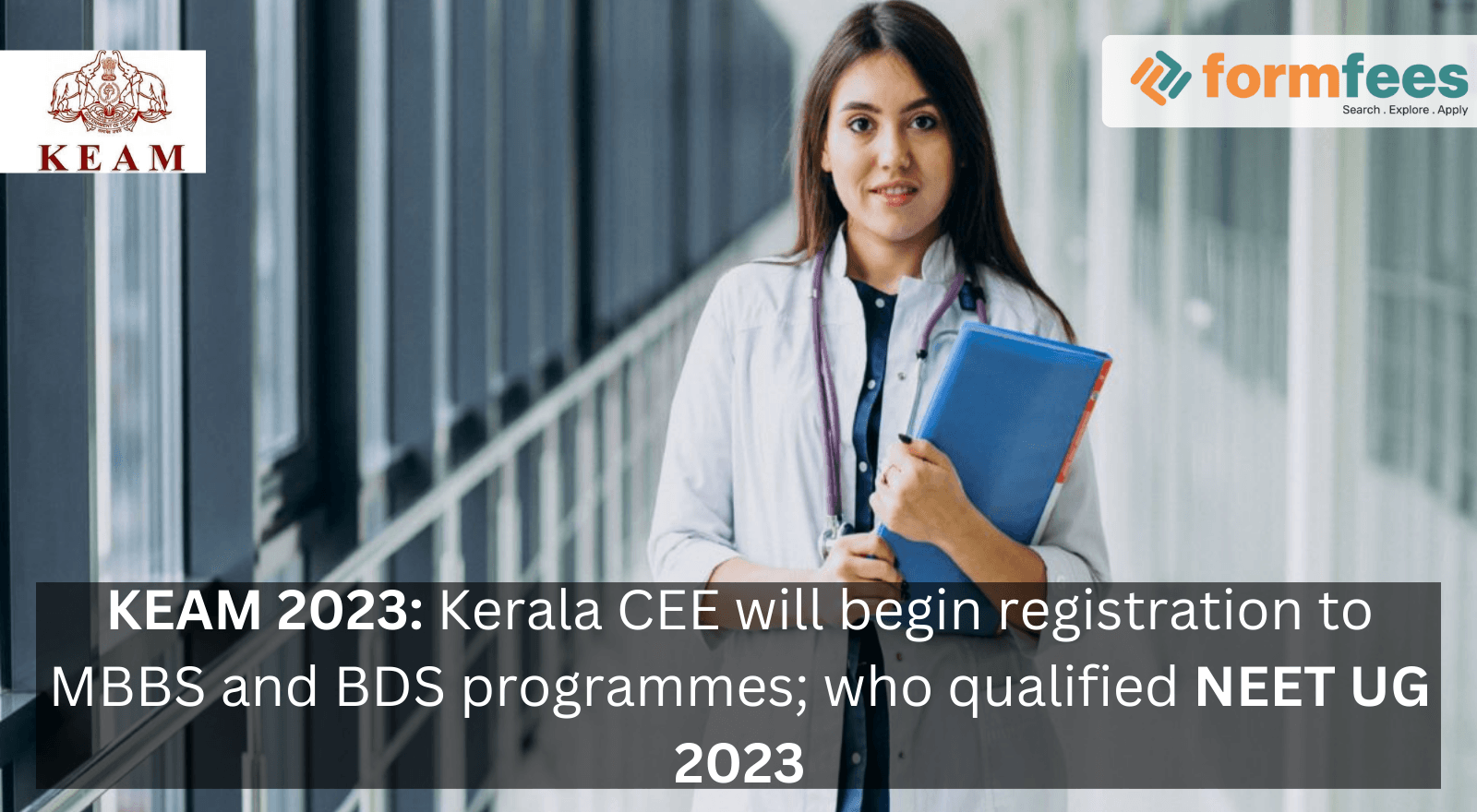 KEAM 2023: Kerala CEE will begin registration to MBBS and BDS programmes; who qualified NEET UG ...