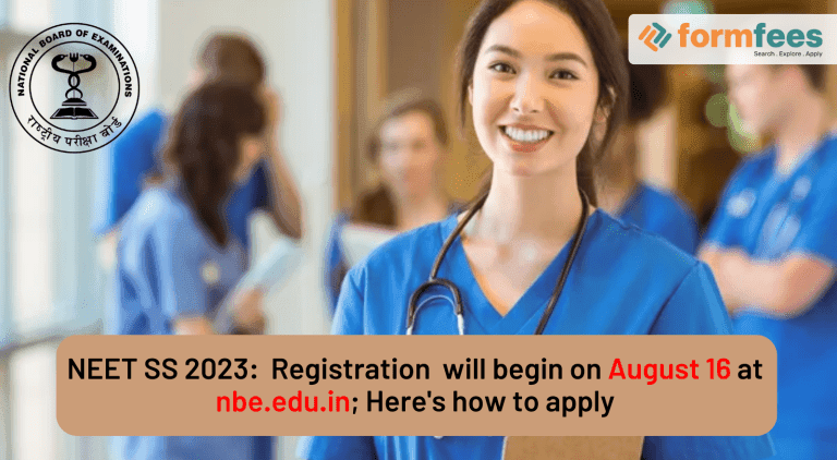 NEET SS 2023: Registration will begin on August 16 at nbe.edu.in; Here ...