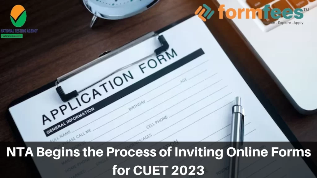 NTA Begins the Process of Inviting Online Forms for CUET 2023 – Formfees
