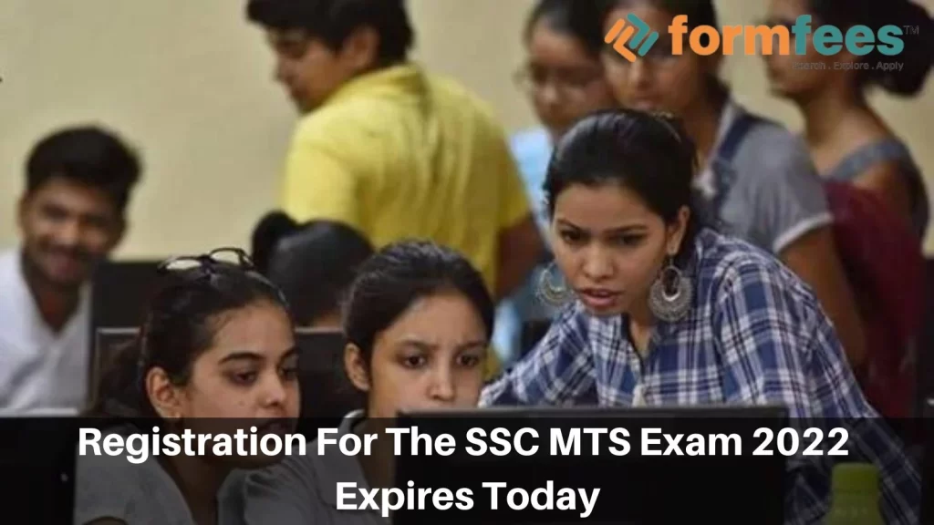 Registration For The SSC MTS Exam 2022 Expires Today – Formfees